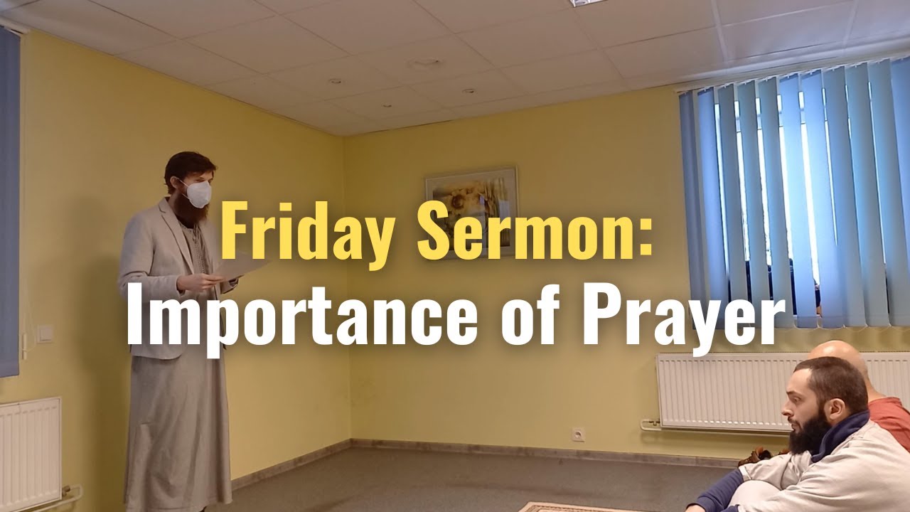 Importance Of Prayer In Islam | Friday Khutbah - YouTube