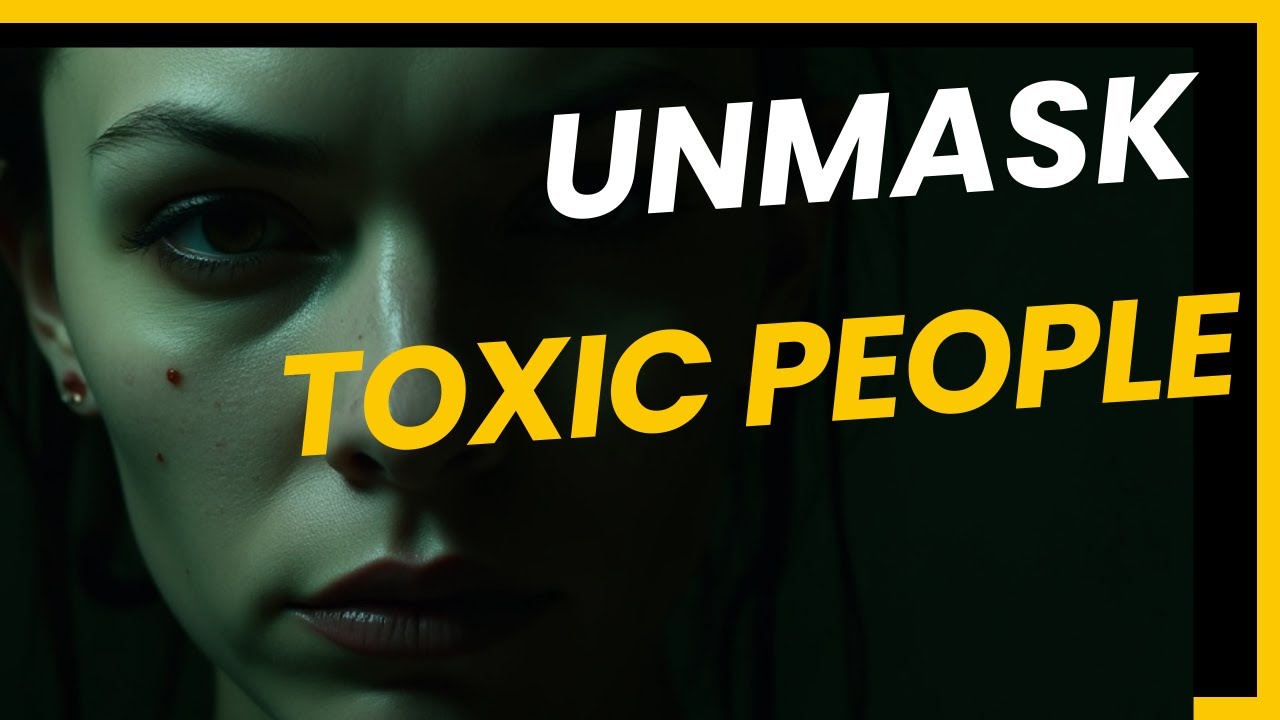 see how to UNMASK TOXIC people - YouTube