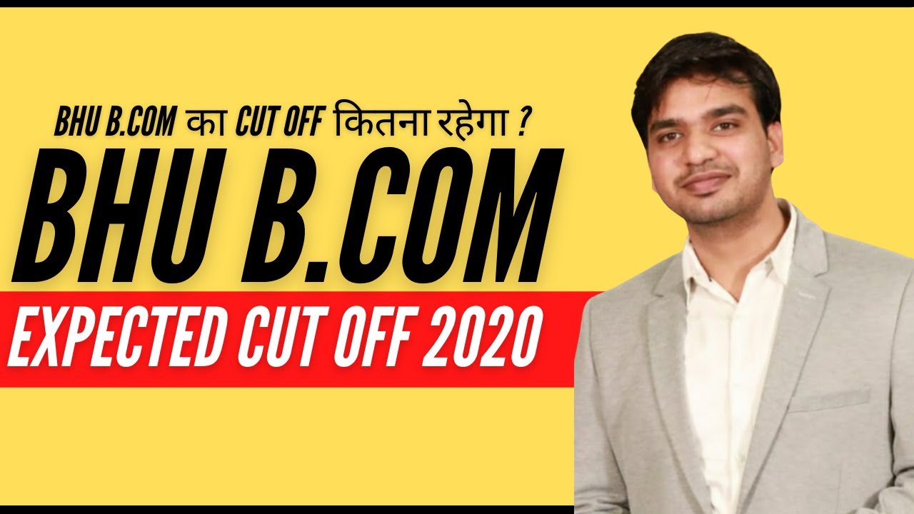 BHU B.Com Cut off 2020 | BHU b.com entrance exam 2020 | [Expected ...