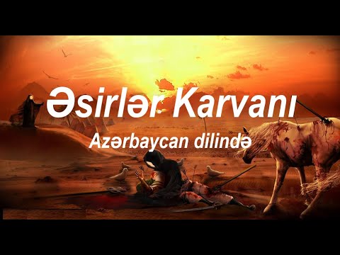 Əsirlər karvanı (Azərbaycan dilində).