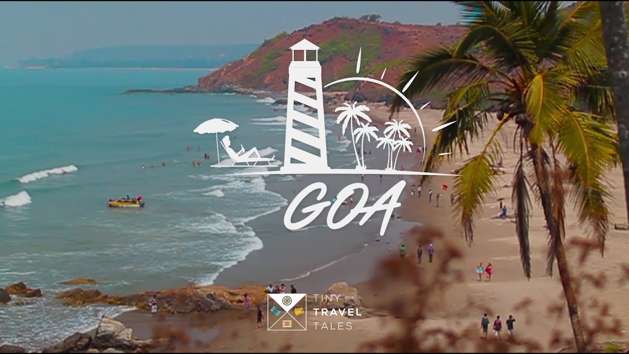 Goa : An Escape | Tiny Travel Tales - YouTube