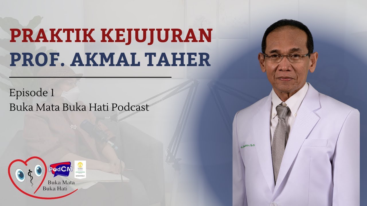 PodCM BMBH : Praktik Kejujuran Prof. Akmal Taher - YouTube
