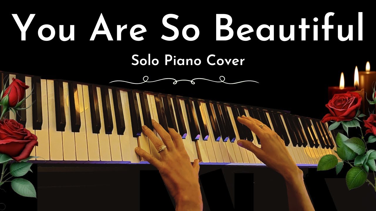 You Are So Beautiful Piano Arrangement - YouTube