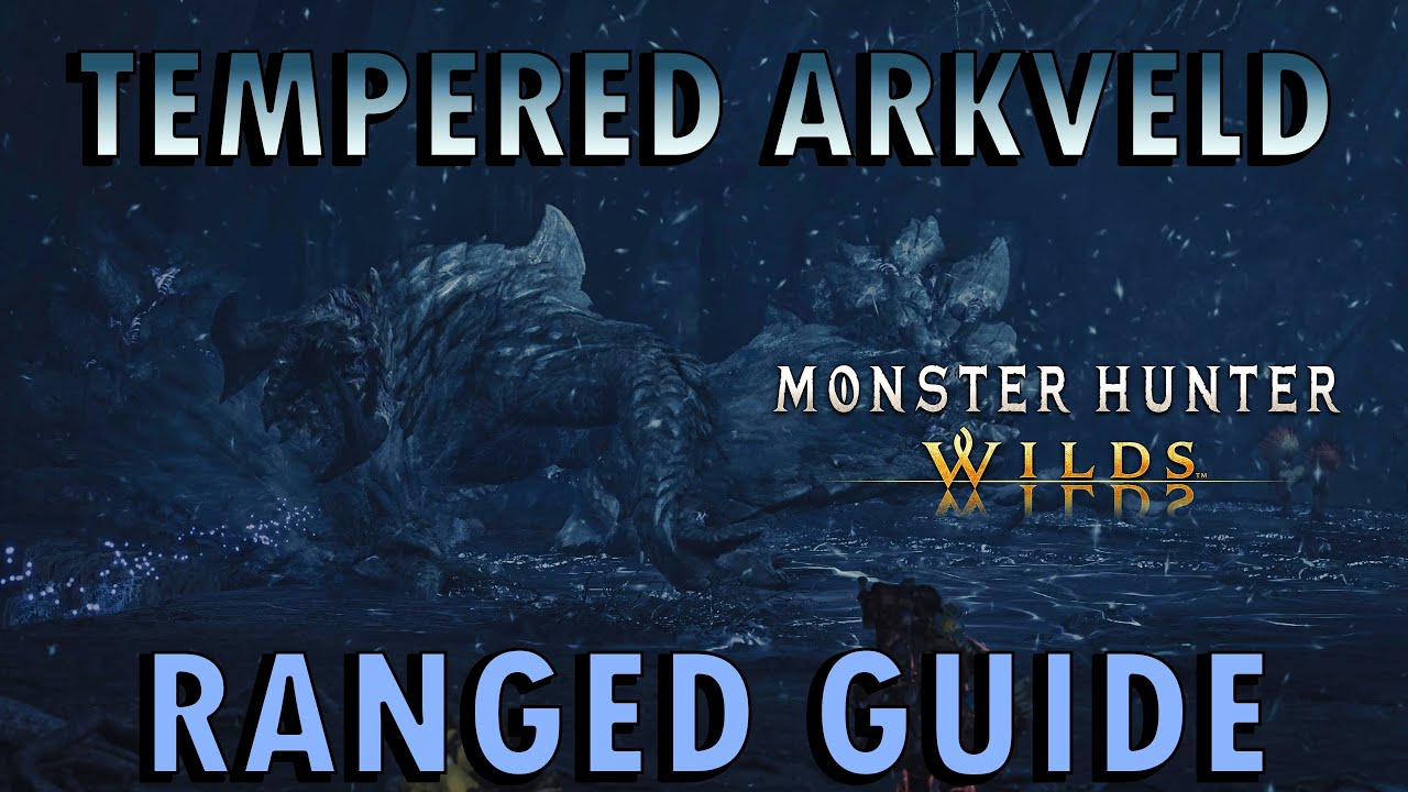 Monster Hunter Wilds - Tempered Arkveld Boss Guide | Ranged | Endgame ...