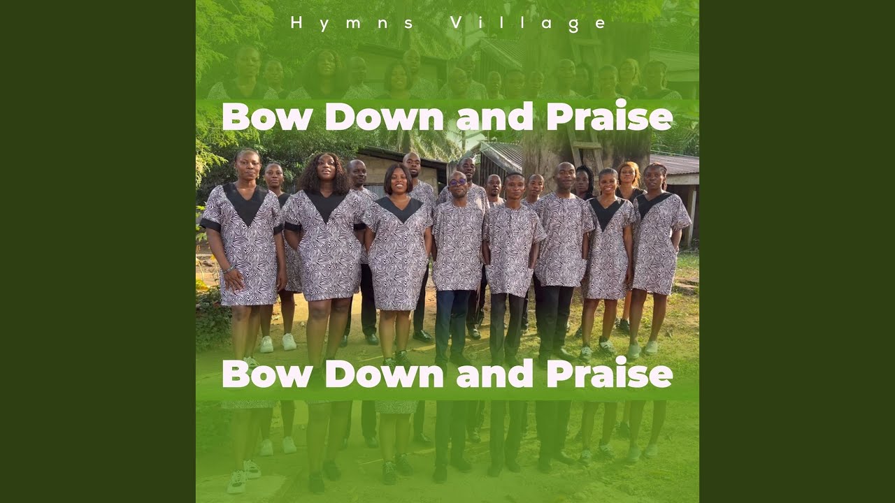 Bow Down and Praise - YouTube