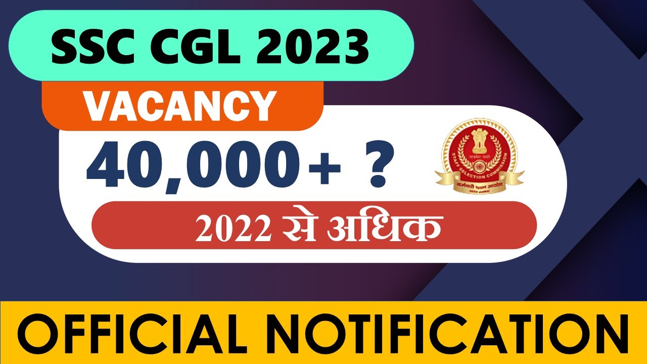 SSC CGL 2023 Vacancies || 40000+? से भी ज्यादा VACANCY? official ...