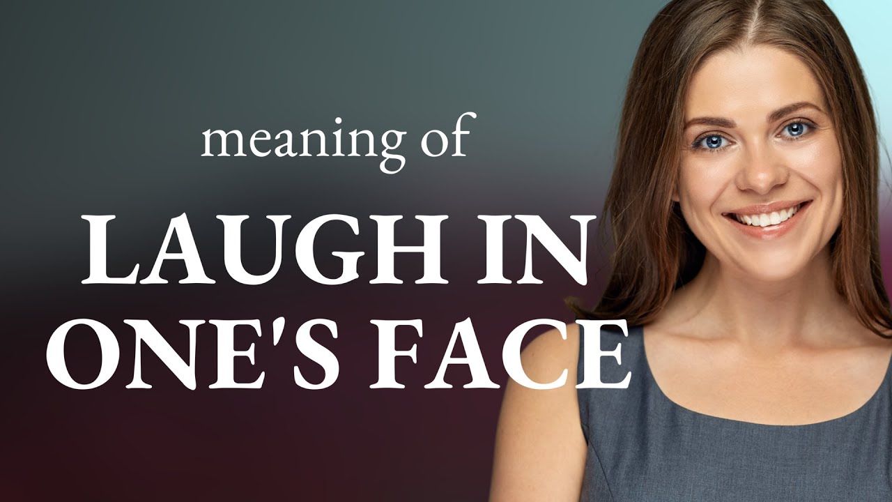Understanding "Laugh in One's Face": A Guide to English Expressions ...