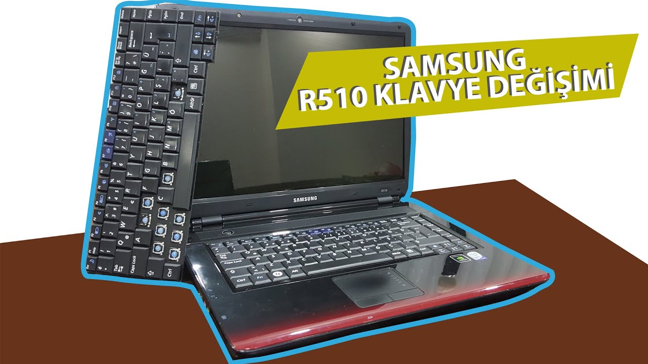 Samsung NP-R510 Klavye Değişimi - YouTube