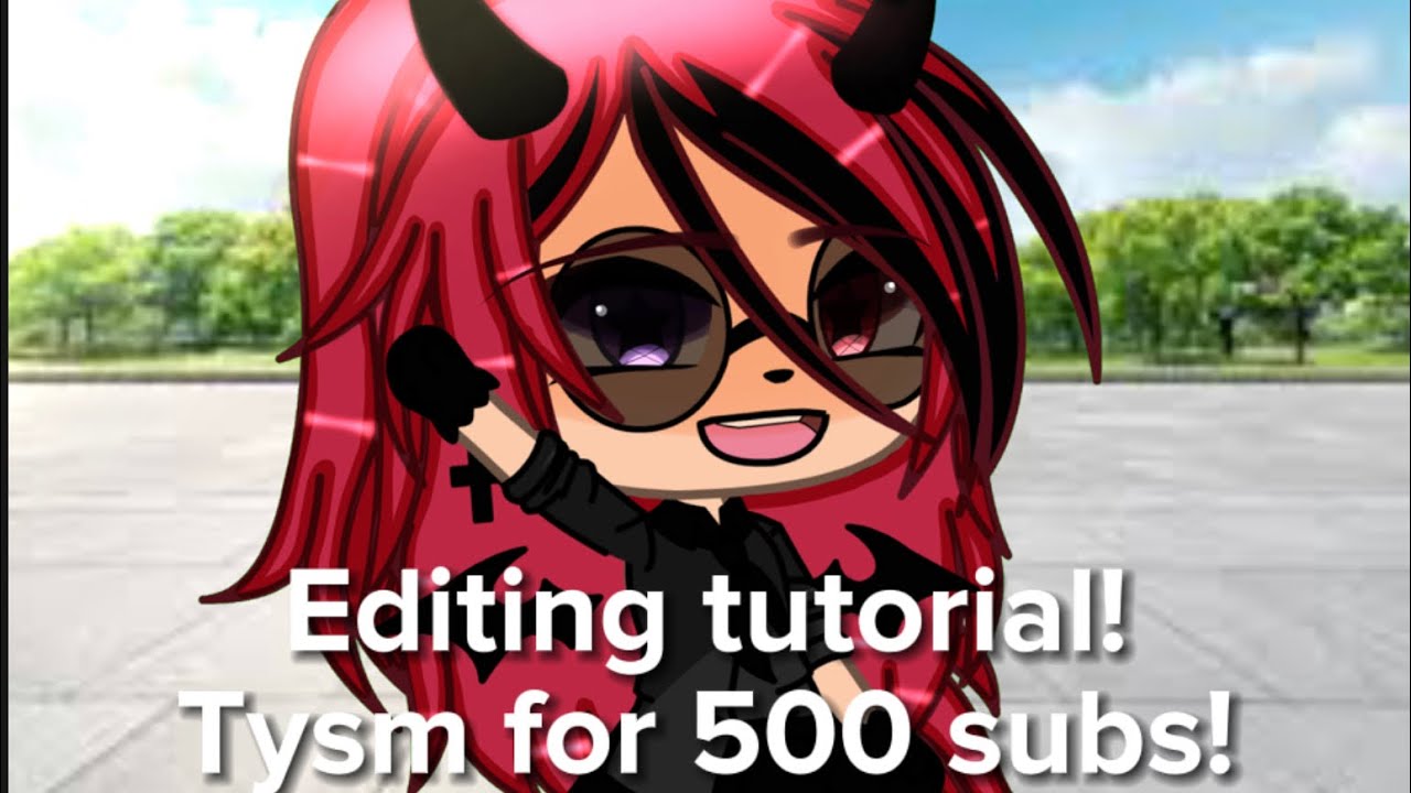 Editing tutorial! || TYSM FOR 500 SUBS! || | Gacha with Ruby - YouTube