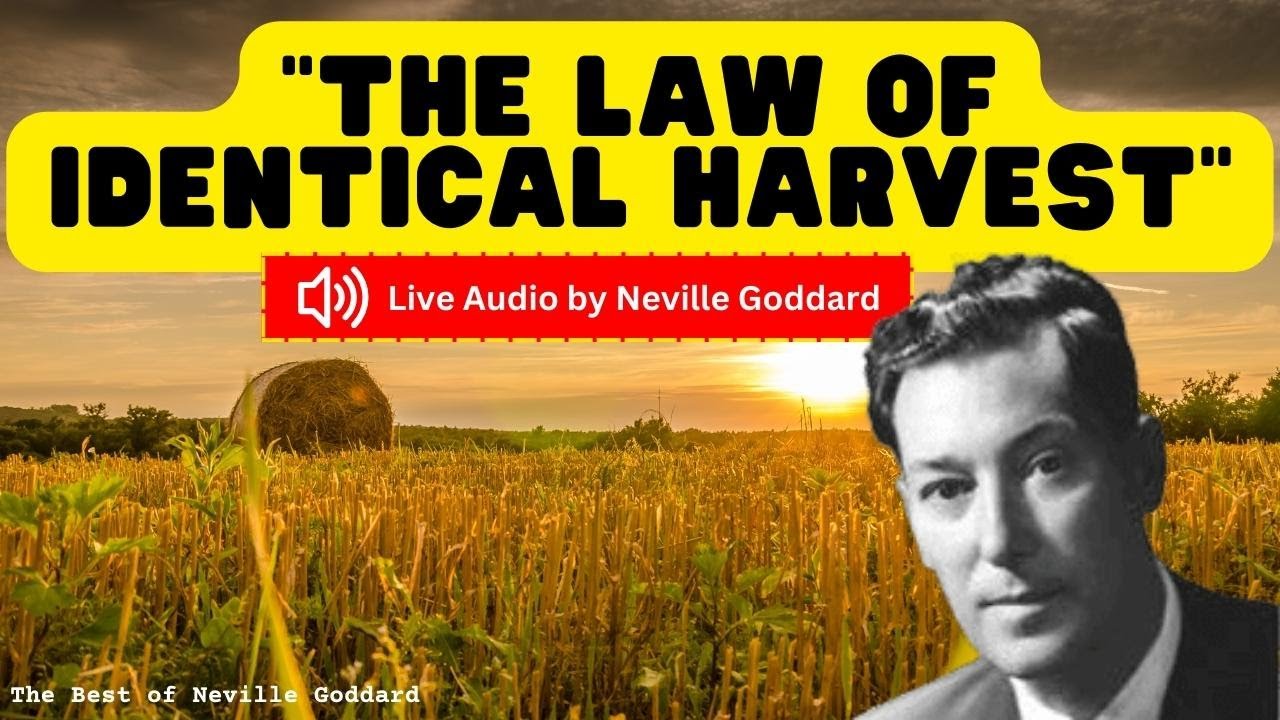 The Law Of Identical Harvest | Neville Goddard - YouTube