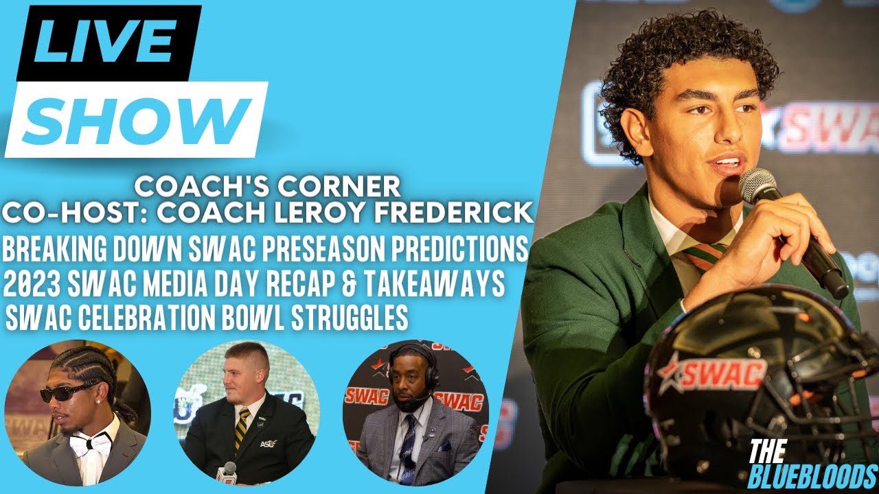LIVE SHOW: 2023 SWAC Media Day Takeaways & Breaking Down Preseason SWAC ...