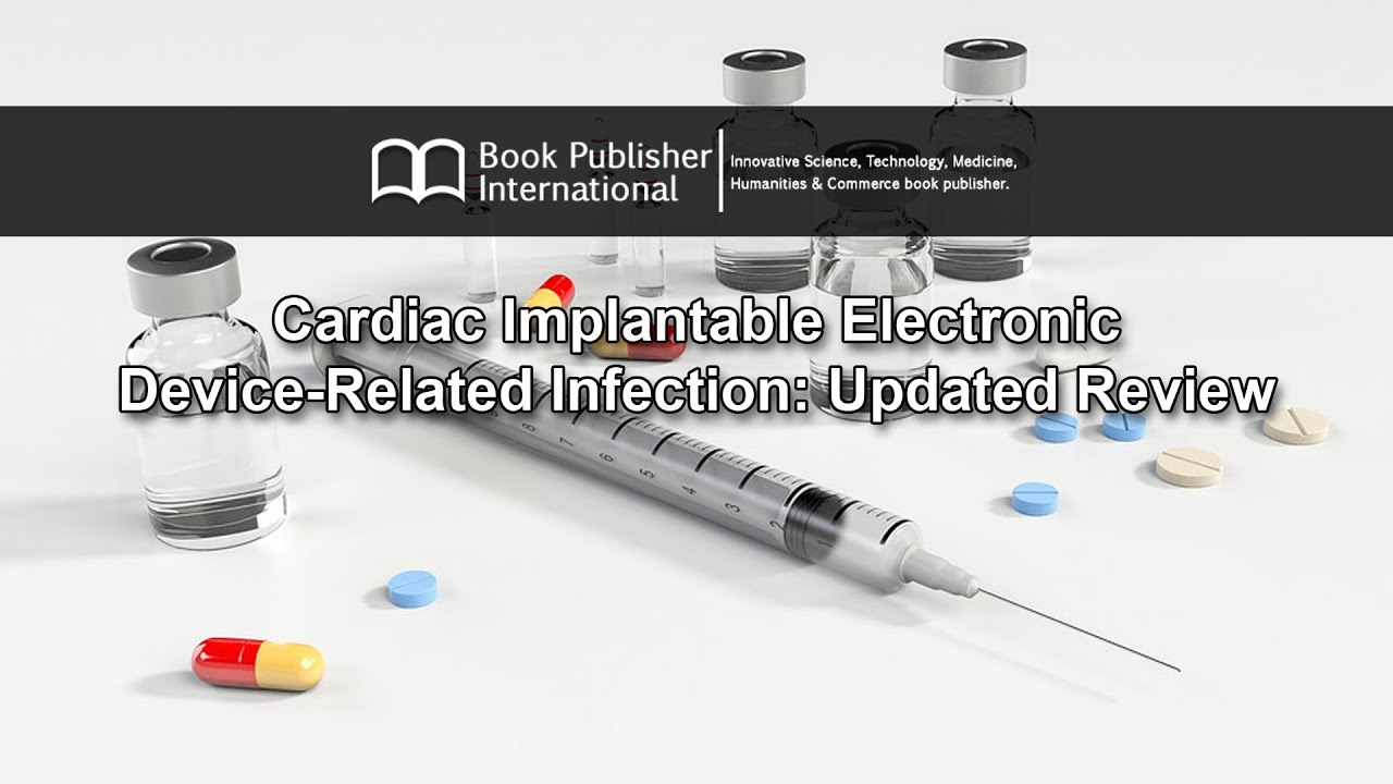 Cardiac Implantable Electronic Device-Related Infection: Updated Review ...