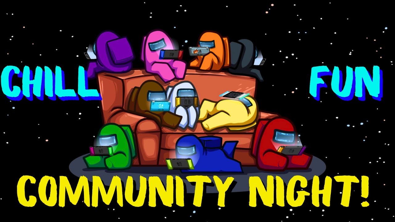 Community Night BUT "Chill" Addition - Among Us - YouTube