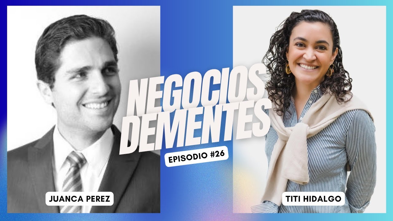 #26. Titi Hidalgo & Juan Carlos Pérez – Fundadores de ReinventED Schools: reinventando la ...