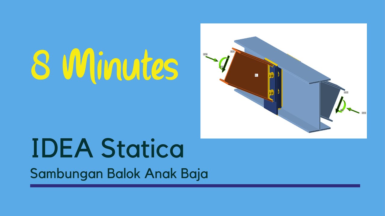 IDEA StatiCa - 4: Sambungan Balok Anak Baja - YouTube