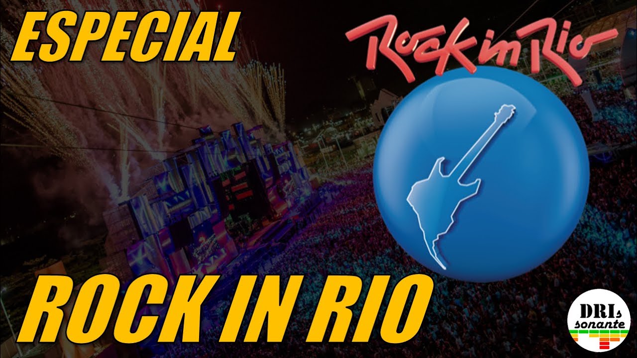 ESPECIAL: ROCK IN RIO (História do Festival, Informações e Curiosidades ...