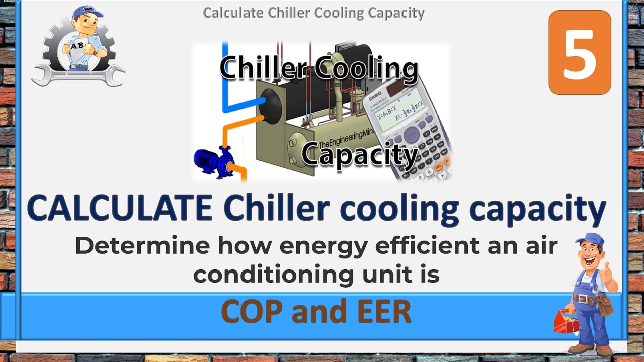 5| CALCULATE Chiller, How Calculate COP & EER, and Difference Between ...