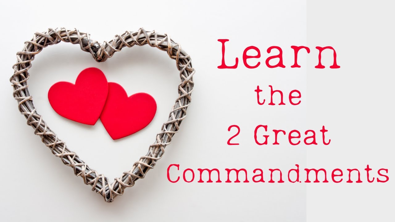 Learn the 2 Great Commandments - YouTube