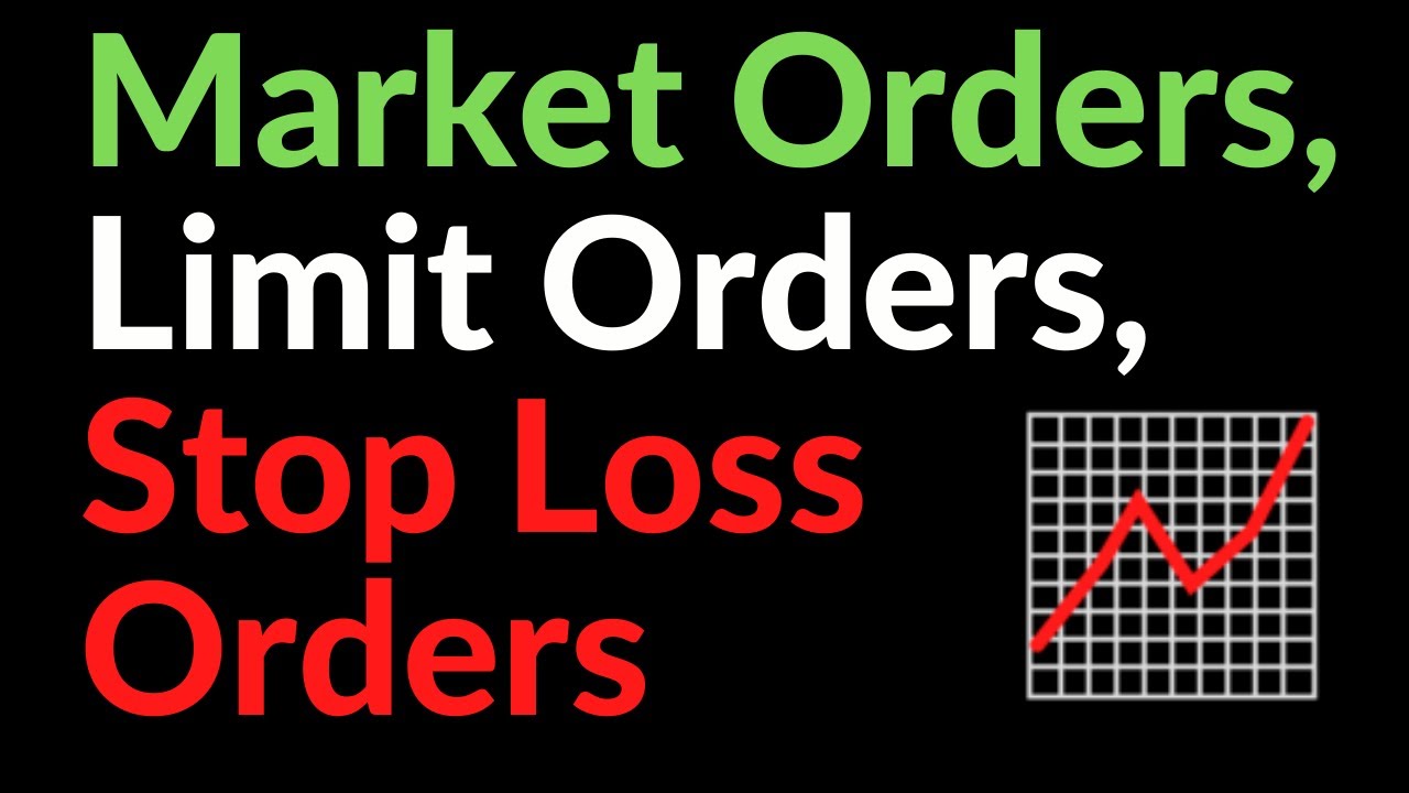 Stock Market Order Types (Market, Limit, Stop Loss, Stop Limit) - YouTube