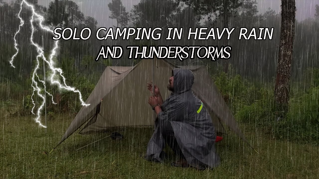 SOLO CAMPING IN HEAVY RAIN AND THUNDERSTORM - BEST MOMENTS DURING RAIN ...