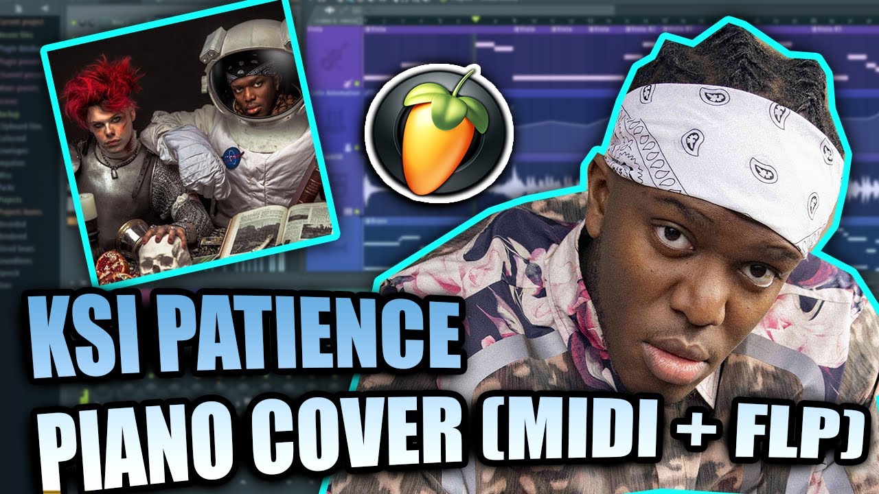 KSI, Yungblud - Patience (MIDI + FLP) (FL Studio Piano Tutorial / Cover ...