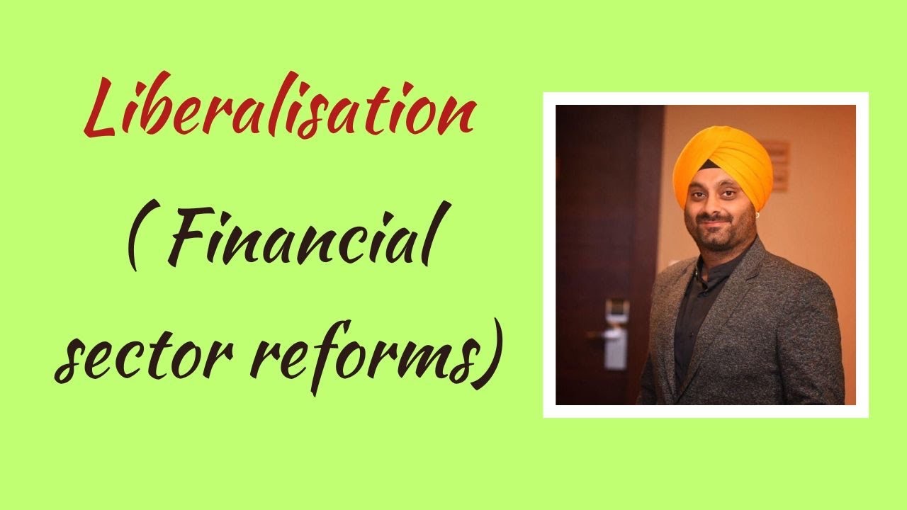 Liberalisation- Financial sector reforms - YouTube