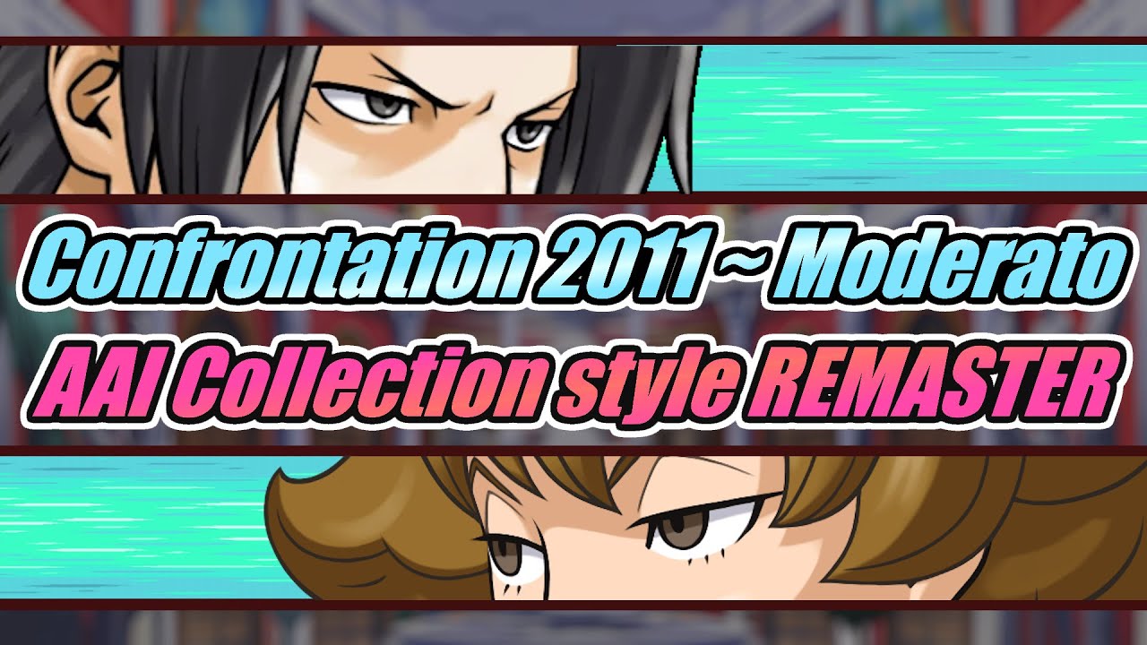 Confrontation ~ Moderato 2011 [AAI Collection style REMASTER] - YouTube