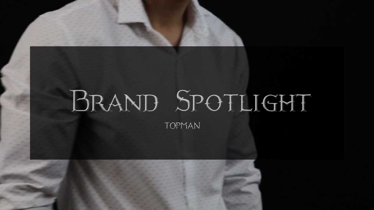 Brand SpotLight - TOPMAN - YouTube