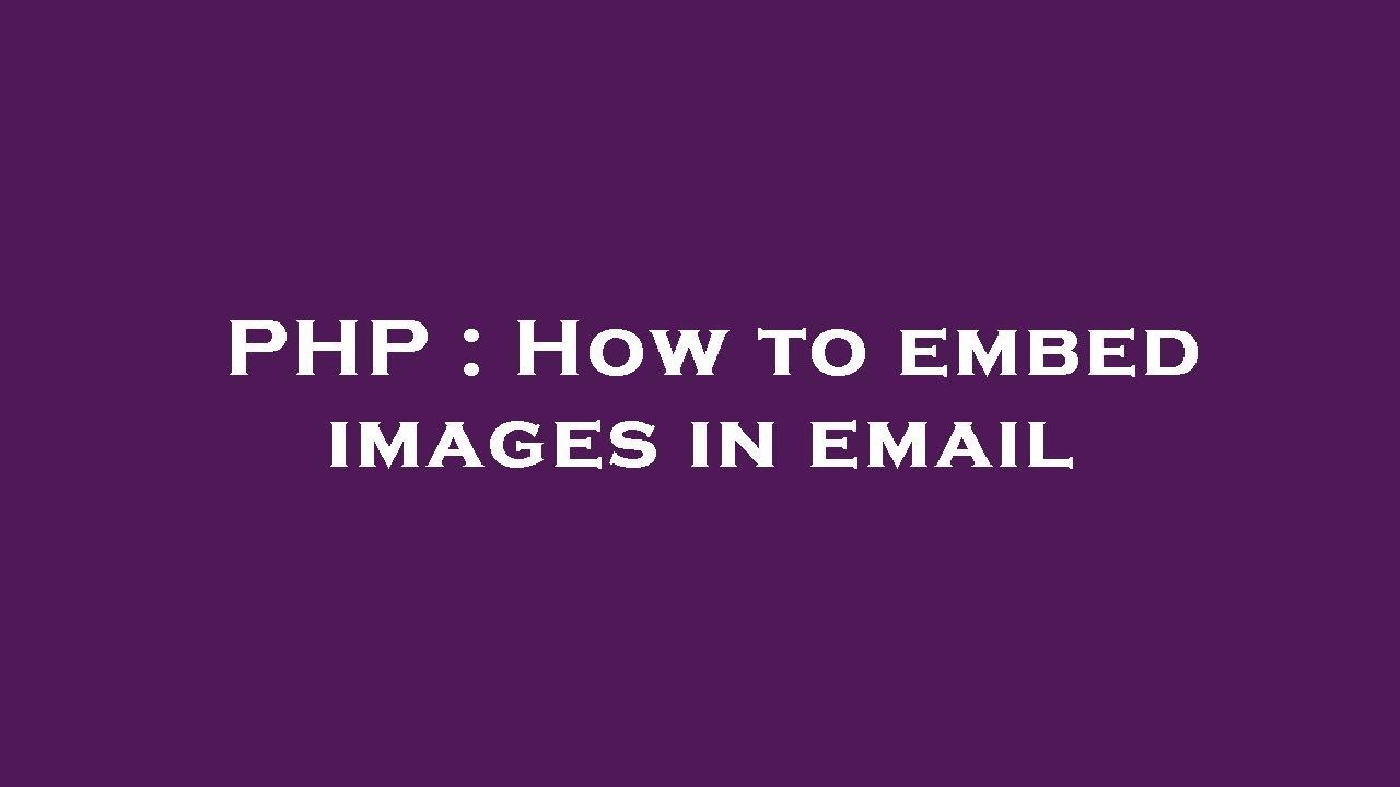 PHP : How to embed images in email - YouTube