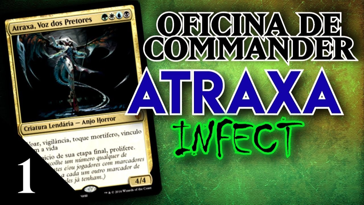 Atraxa Infect - Deck Tech + Gameplay (pt. 1) | Oficina de Commander #3 ...
