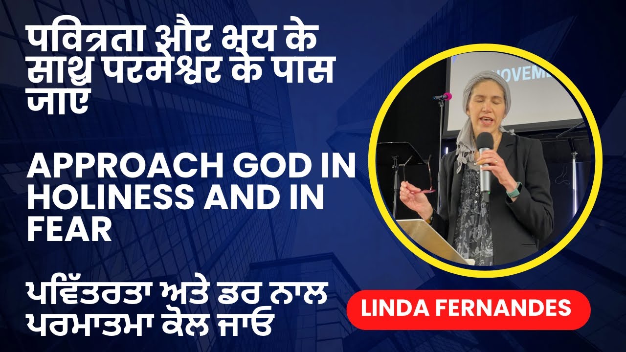 Approach God in Fear And Holiness | Linda Fernandes & Priyanka Singh ...