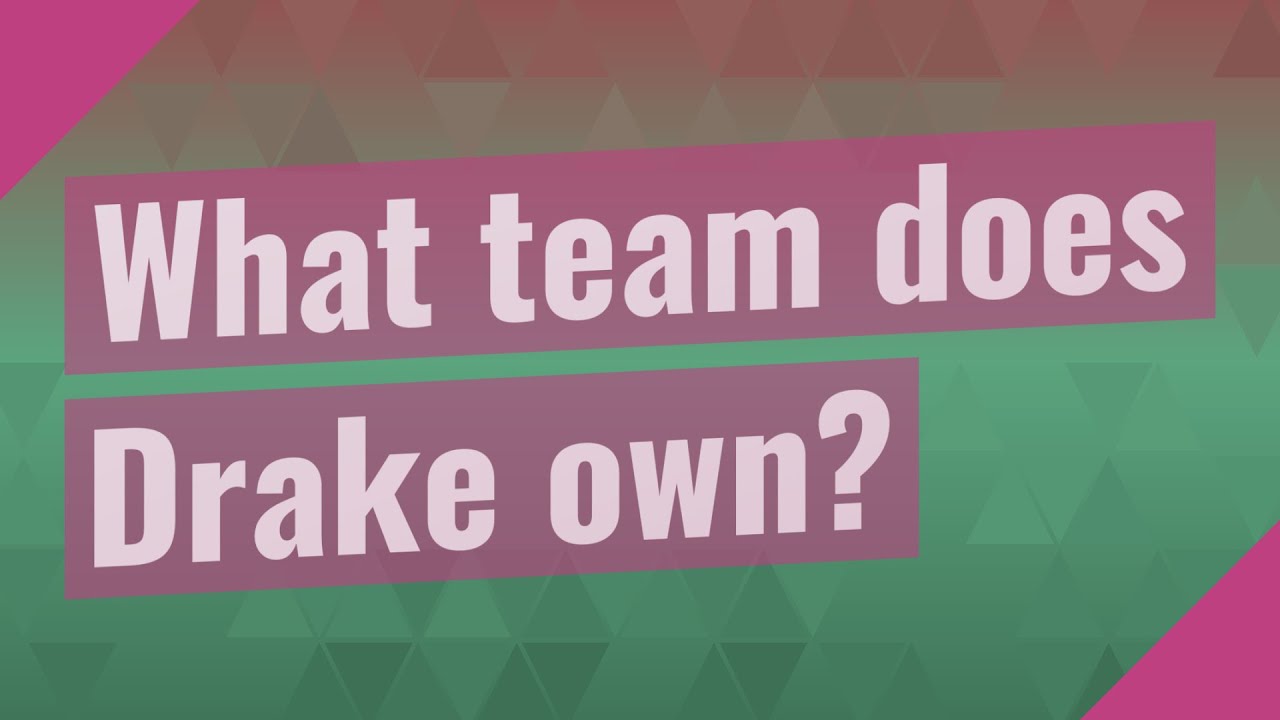 What team does Drake own? - YouTube