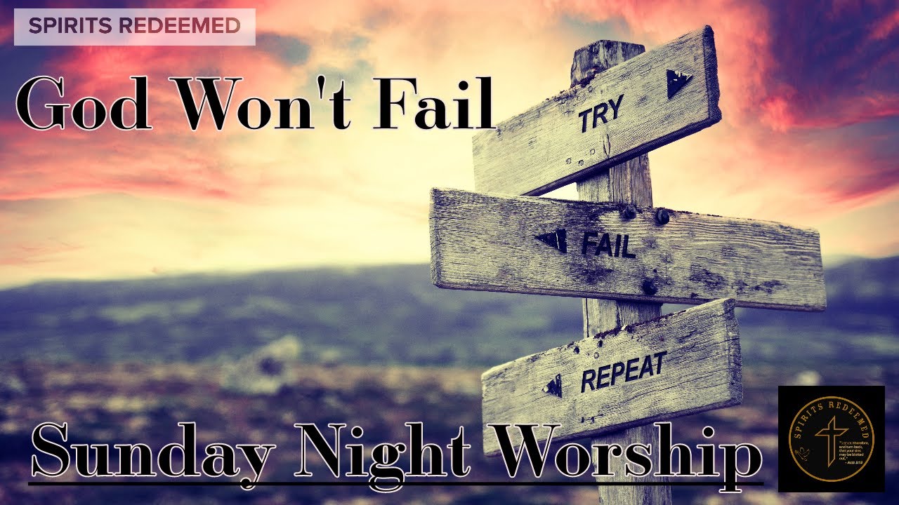 Sunday Night Worship: God Won't Fail - YouTube