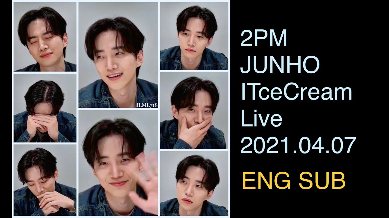 2PM Junho 준호 [ENG SUB] ITce-Cream Vlive on 20210407 - YouTube
