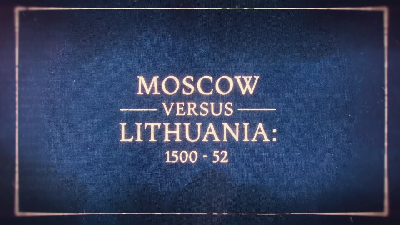#7: Moscow versus Lithuania (1514): 1500 - 52 | The Rise of Moscow ...