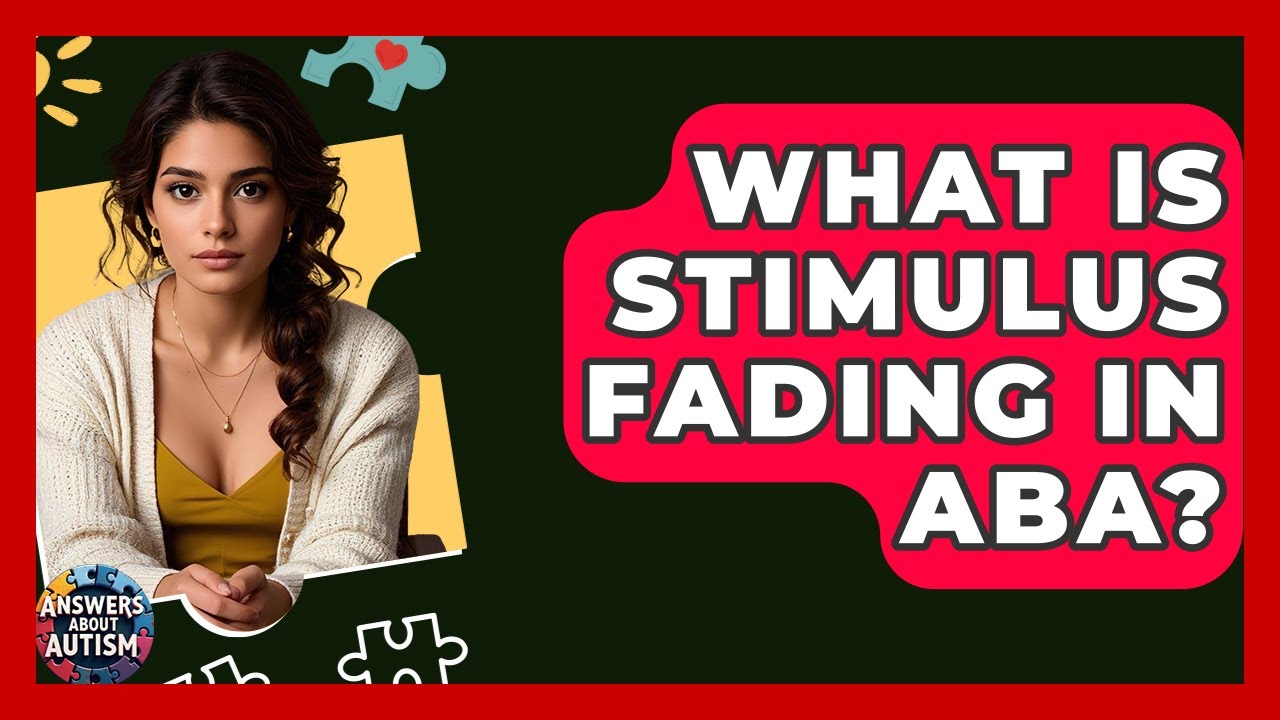 What Is Stimulus Fading In ABA? - Answers About Autism - YouTube