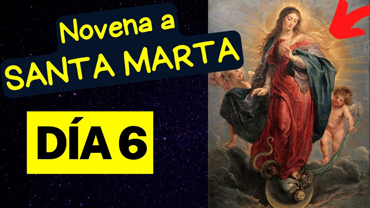 🥇 Novena A Santa Marta DÍa 6 Novena A Santa Marta Día Sexto Novena A La Virgen De Santa Marta