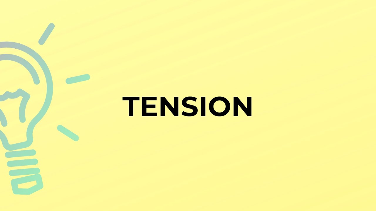 What is the meaning of the word TENSION? - YouTube