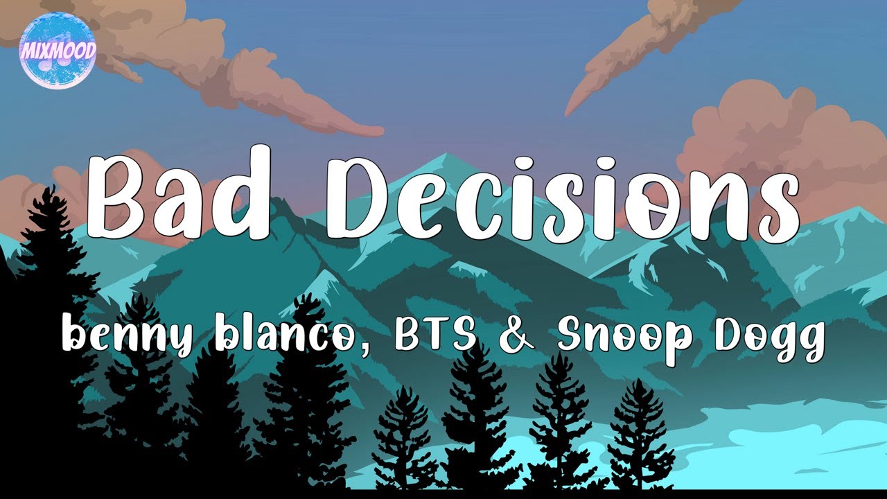 benny blanco, BTS & Snoop Dogg - Bad Decisions (Lyrics) | Ed Sheeran ft ...