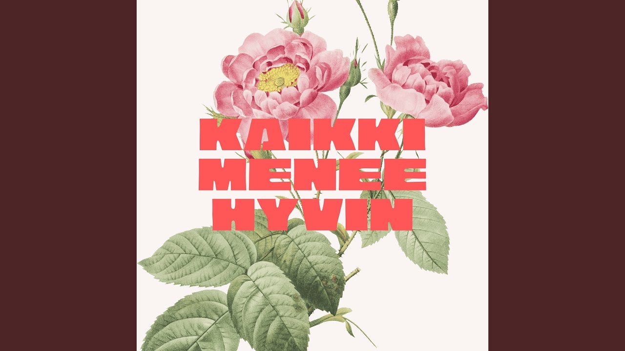 Kaikki Menee Hyvin - YouTube