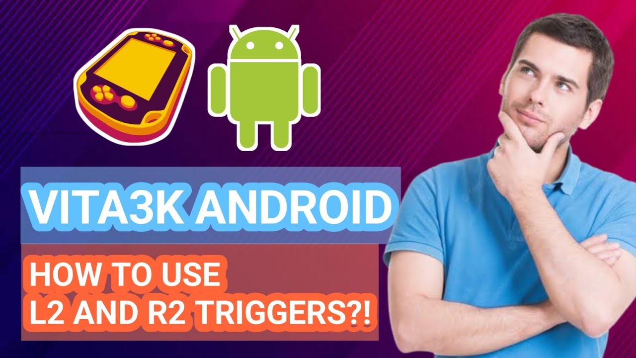 VITA3K ANDROID - HOW TO USE L2 AND R2 TRIGGERS! | VITA3K ANDROID V4 ...