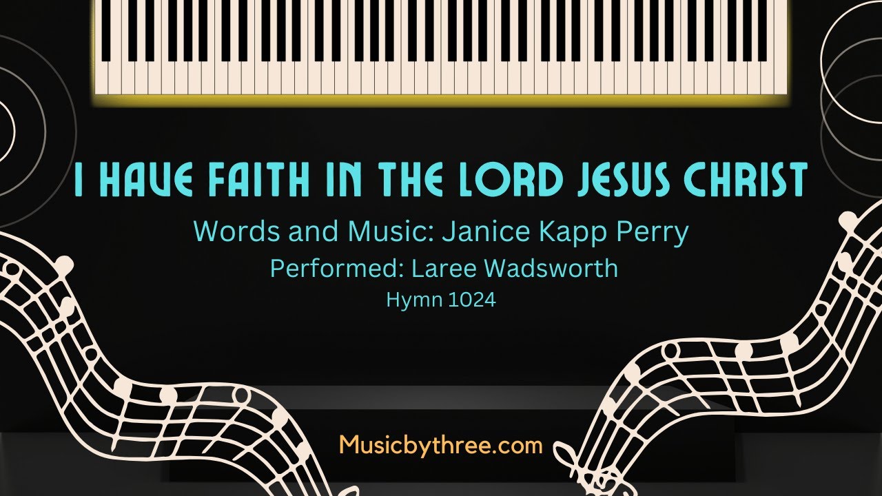 I Have Faith in the Lord Jesus Christ - YouTube