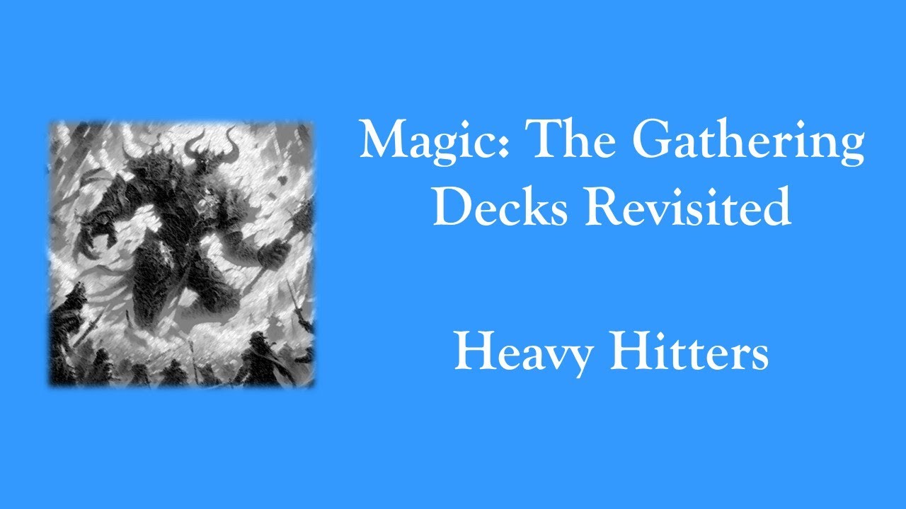 Magic The Gathering - Decks Revisited - Heavy Hitters - 8th Edition ...