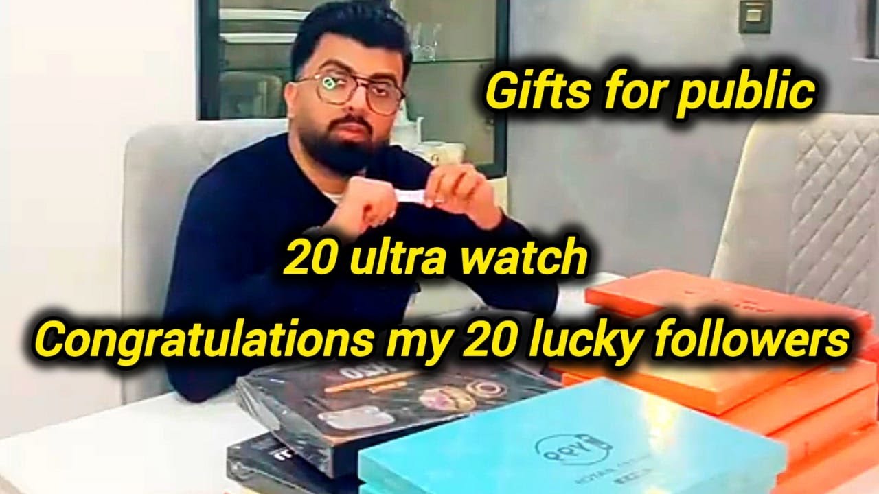 20 Ultra watch gifts congratulations my lucky 20 follower and subscribe ...