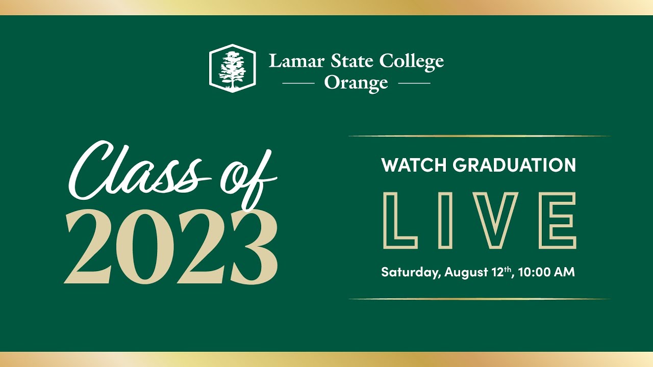 Lamar State College Orange Summer 2023 Commencement - YouTube