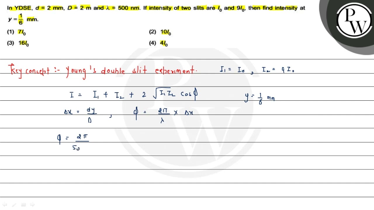 In YDSE, \( d=2 \mathrm{~mm}, D=2 \mathrm{~m} \) and \( \lambda=500 ...