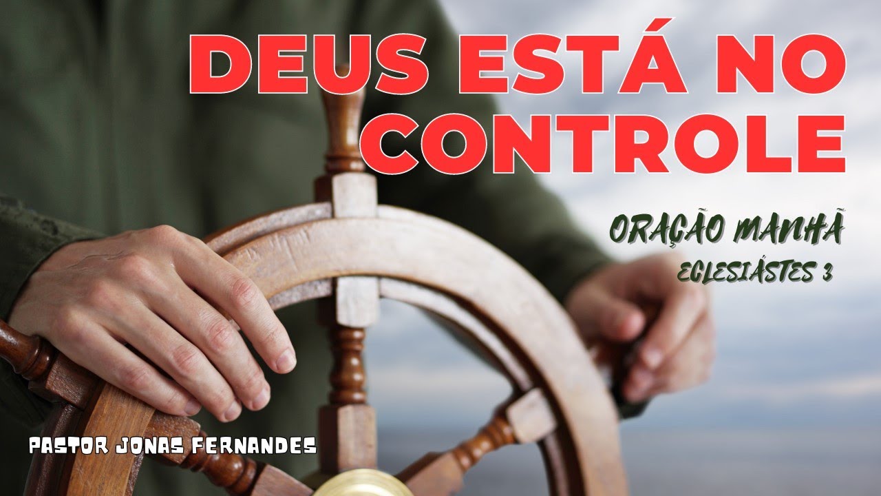 Oração da Manhã DEUS ESTÁ NO CONTROLE pastor Jonas Fernandes - YouTube