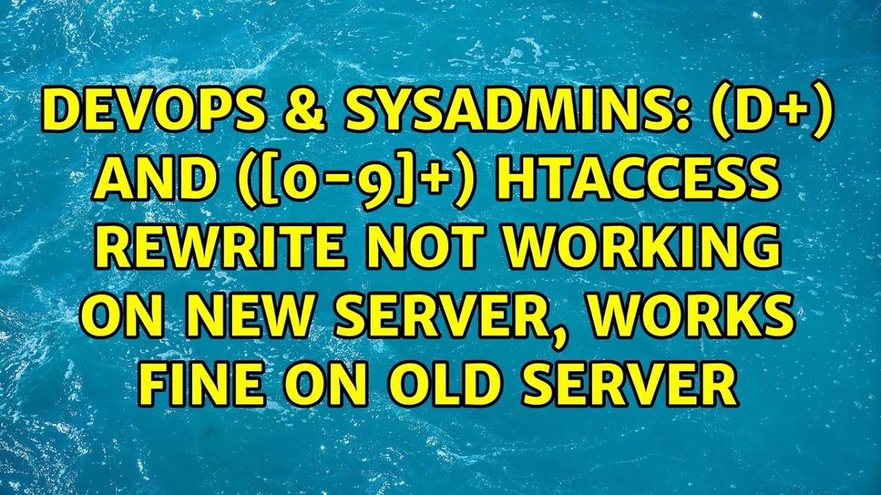 d And 0 9 Htaccess Rewrite Not Working On New Server Works d-and-0-9-htaccess-rewrite-not-working-on-new-server-works
