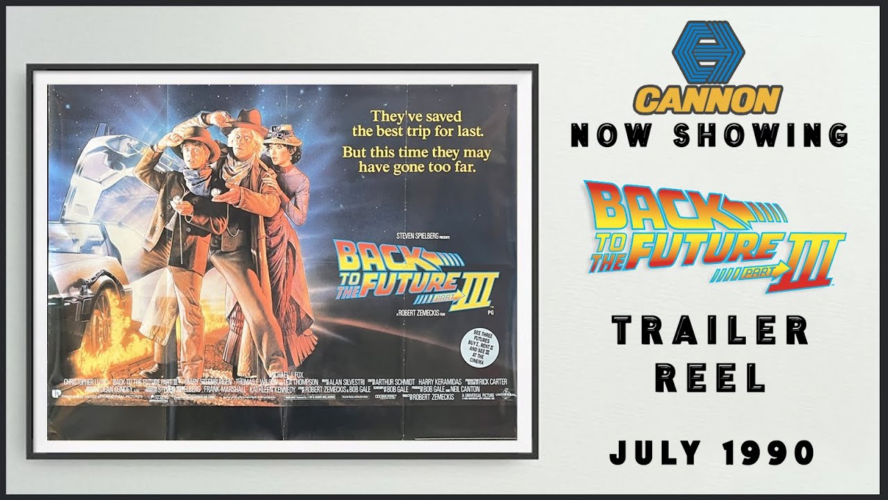 BACK TO THE FUTURE PART III (July 1990 Cannon Cinema Trailer Reel ...