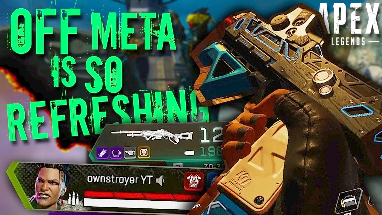 Off Meta is WAY More Fun - [Apex Legends] Season 17 - YouTube